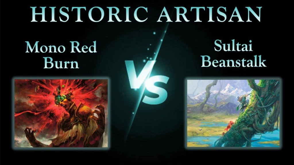Historic Artisan League S1W6: Mono Red Burn vs. Sultai Beanstalk | MTG ...