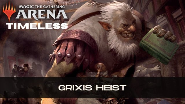 Grixis Heist | Timeless | BO1 | MTG Arena | MTGアリーナ最新デッキレシピ・インポートコード紹介サイト